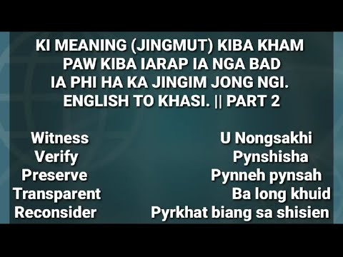 KI MEANING KIBA KHAM PAW KIBA IARAP IA NGI. || ENGLISH TO KHASI ||