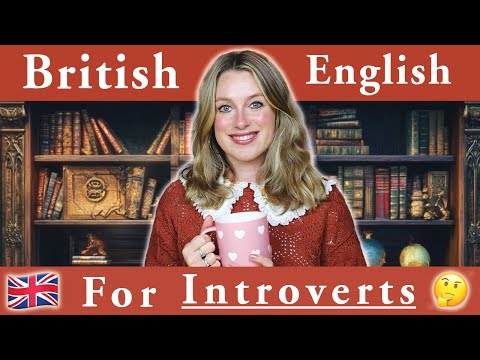 English for INTROVERTS 🫖 | Your Personality ✨ | British English 🇬🇧