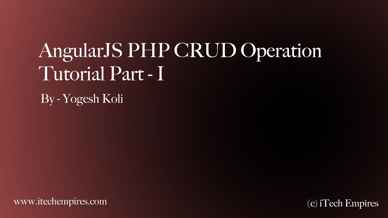 AngularJS PHP CRUD Operations Tutorial Part   1
