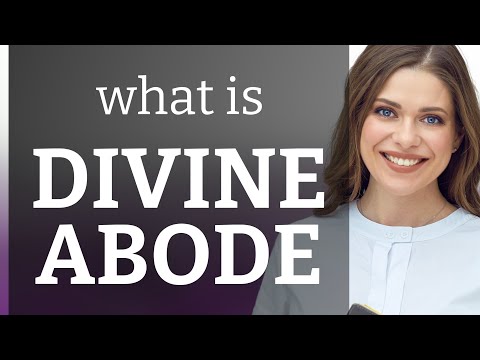 Exploring the Meaning of "Divine Abode"