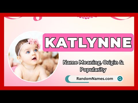Katlynne - Baby Girl Name Meaning, Origin & Popularity - RandomNames.com