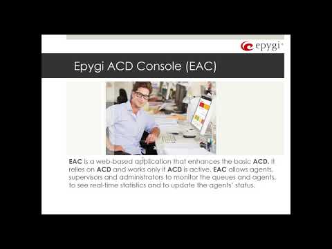 EPYGI CALL CENTER SOLUTION -EAC/ACD Features - Part 1