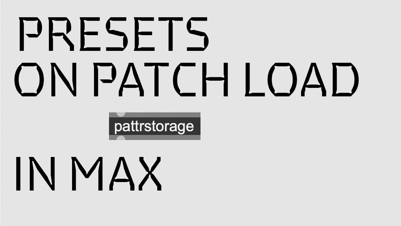 Presets in Max/MSP: Recalling a Preset on Patch Load