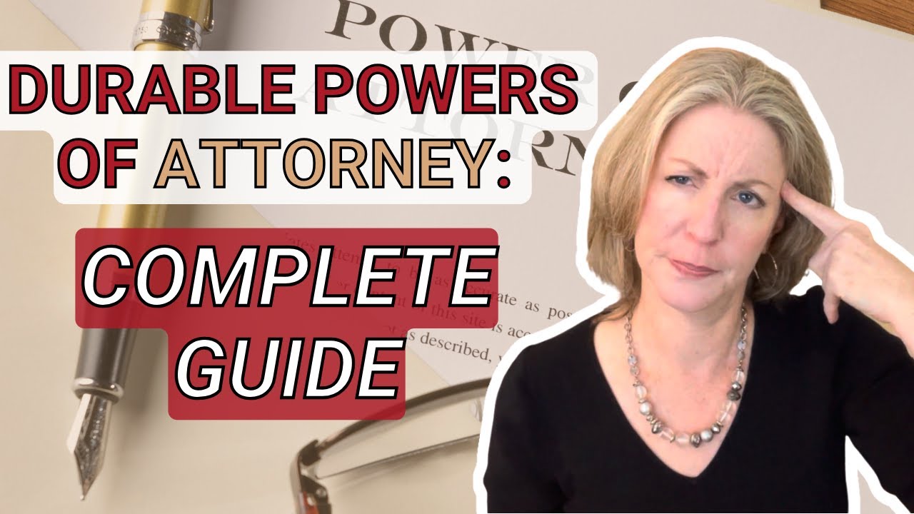Understanding Durable Powers of Attorney: A Complete Guide