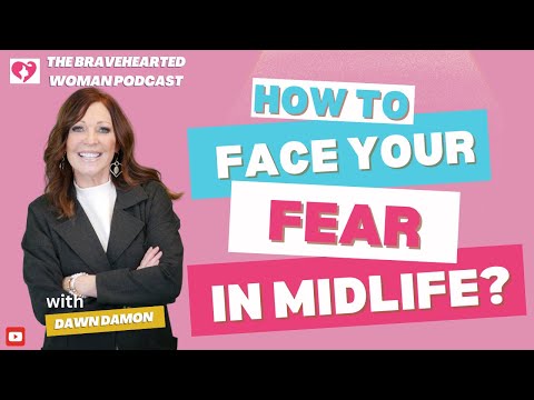 HOW TO FACE YOUR FEAR?β7 Steps to Create a Brave Plan for Your Dreams in Midlife
