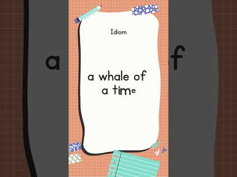 English Idiom and Meanings | a whale of a time with sound 📖 #shorts #youtubeshorts