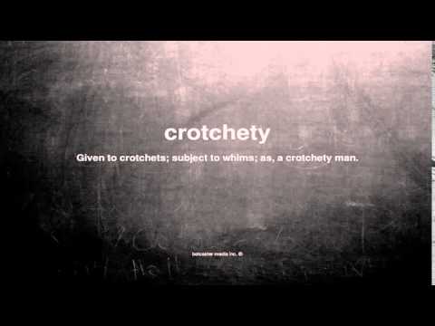 What does crotchety mean