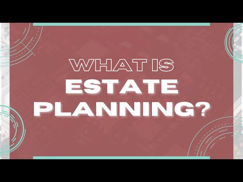 What is Estate Planning?