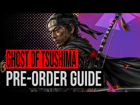 GHOST OF TSUSHIMA Pre-Order Guide & Pre-Order Bonuses