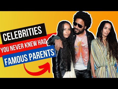 Celebrities With Famous Parents You Totally Forgot About