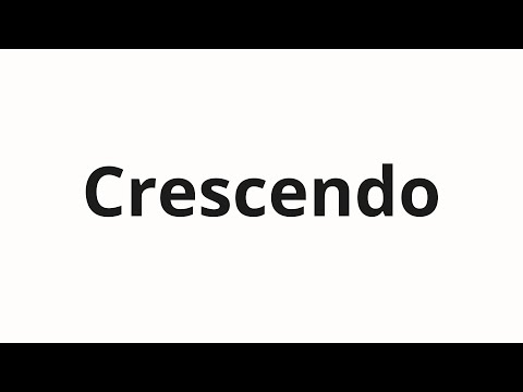 How to pronounce Crescendo