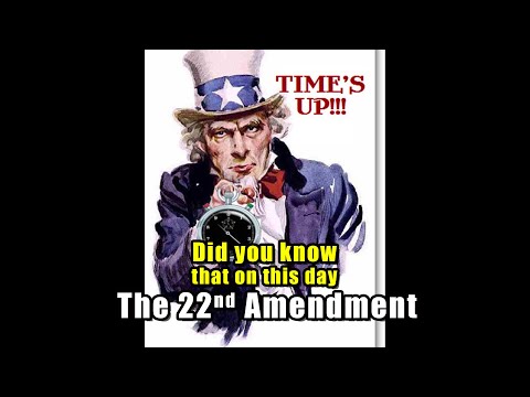 Did you know that on this day The 22nd Amendment....