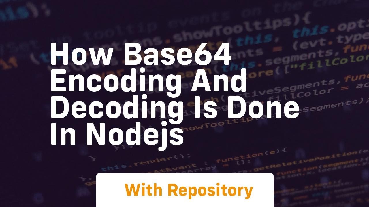 how base64 encoding and decoding is done in nodejs