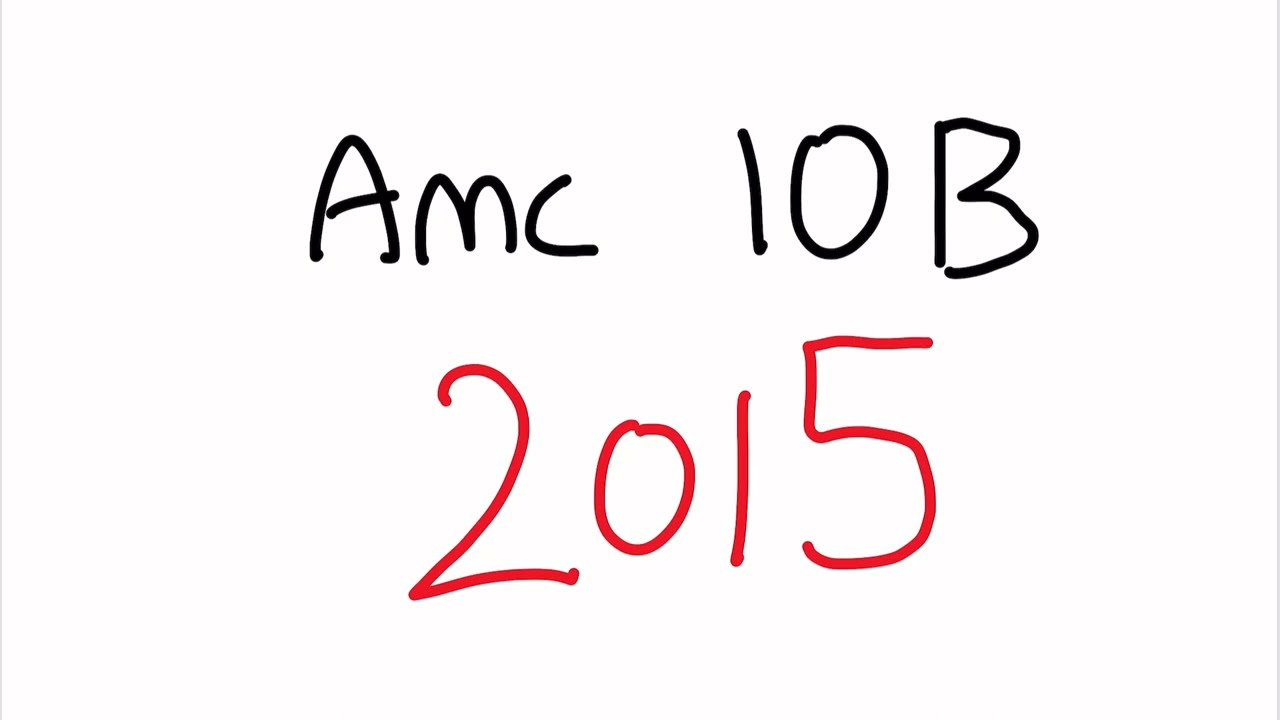 AMC 10B 2015 - Full Walkthrough
