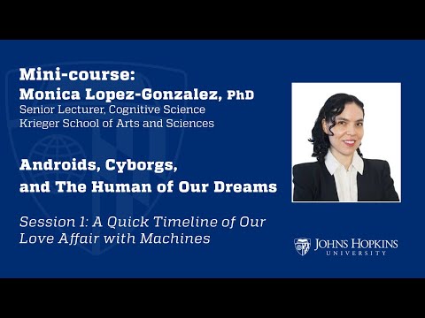 Session 1: Androids, Cyborgs, and The Human of Our Dreams