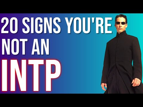 Top 20 Signs You're NOT An INTP "The Logician" Personality Type