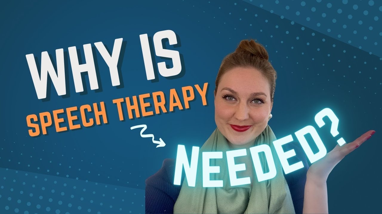 Why is Speech Therapy Needed?
