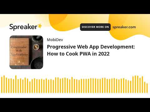 Progressive Web App Development: How to Cook PWA in 2022