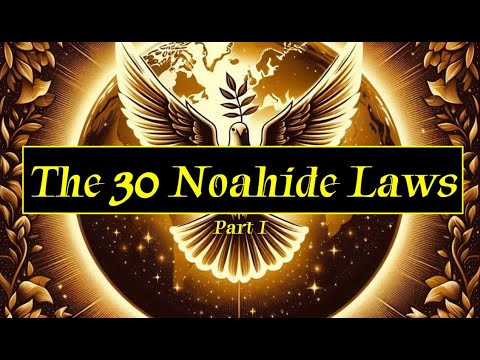 The 30 Noahide Laws, Part 1