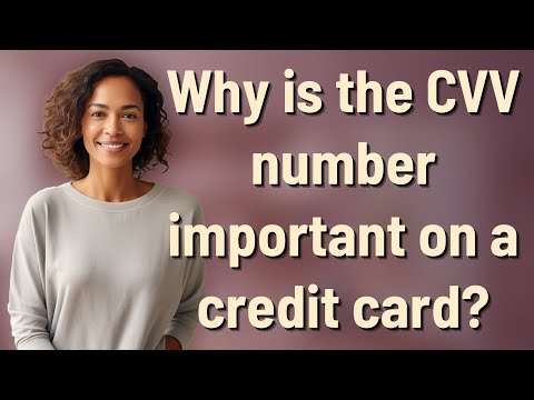 Why is the CVV number important on a credit card?