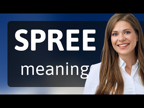 Spree • meaning of SPREE