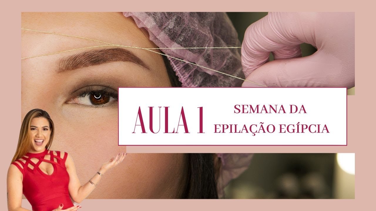 Workshoping Epilação Egípcia Aula 1