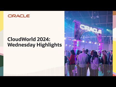 Oracle CloudWorld 2024: Wednesday Highlights