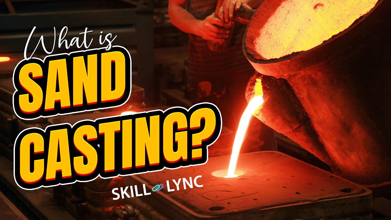 What is Sand Casting? | Skill-Lync