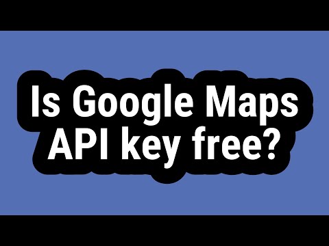 Is Google Maps API key free?