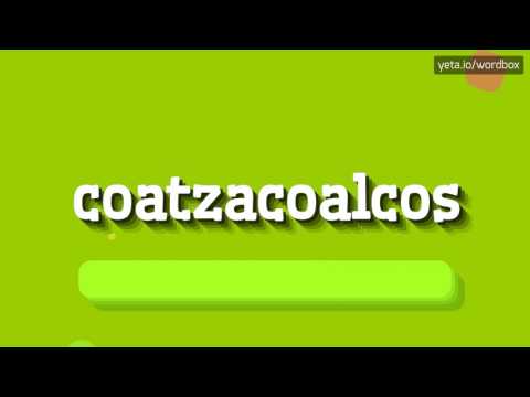 COATZACOALCOS - HOW TO PRONOUNCE IT!?