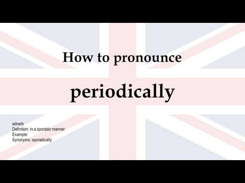 How to pronounce 'periodically' + meaning