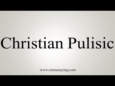 How to Pronounce Christian Pulisic