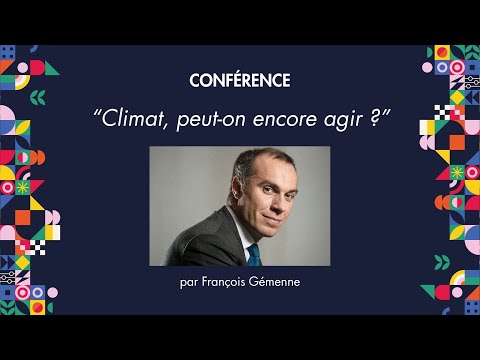 Climat, peut on encore agir ? Conférence de François Gemenne - 10 juin 2025
