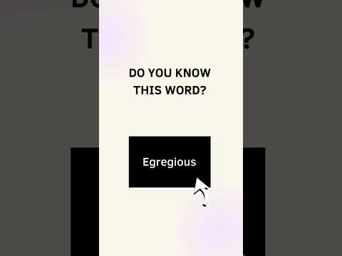 Do you know the meaning of the word Egregious? Let’s add this word to your vocabulary.