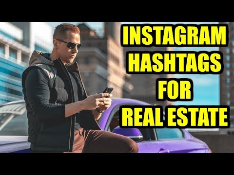 INSTAGRAM for Real Estate Agents - How to Choose the BEST Hashtags for Realtors