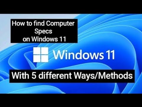 How to find Computer Specs on Windows 11 With 5 different Ways/Methods || Check Specifications ||