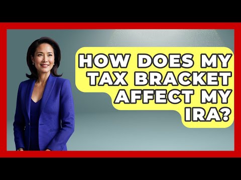 How Does My Tax Bracket Affect My IRA? - Your Guide to Budgeting