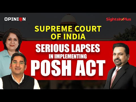 Serious Lapses and Uncertainties in Implementing PoSH Act | Supreme Court of India