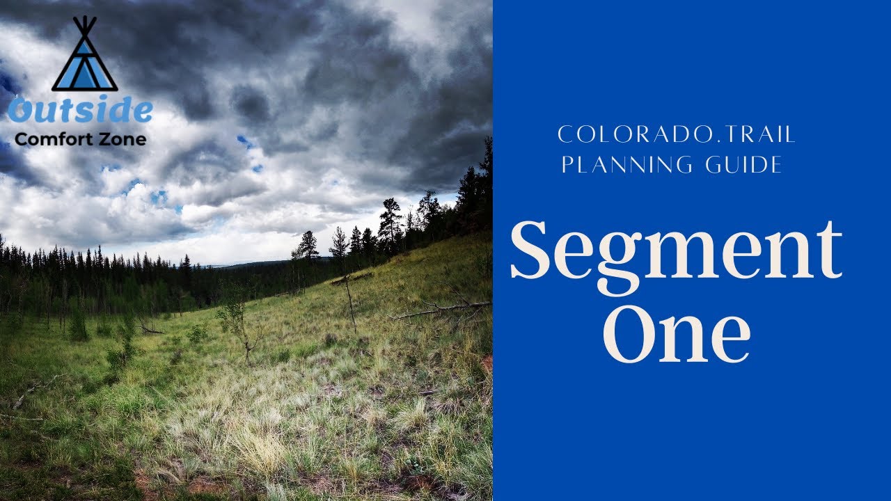 Colorado Trail Segment 1 Thru Hike Beginner Planning Tips