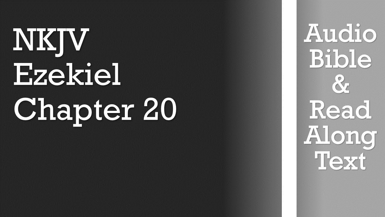 Ezekiel 20 - NKJV (Audio Bible & Text)