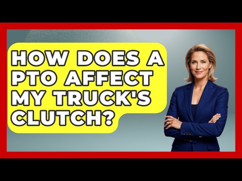 How Does A PTO Affect My Truck's Clutch? - Big Truck Lovers