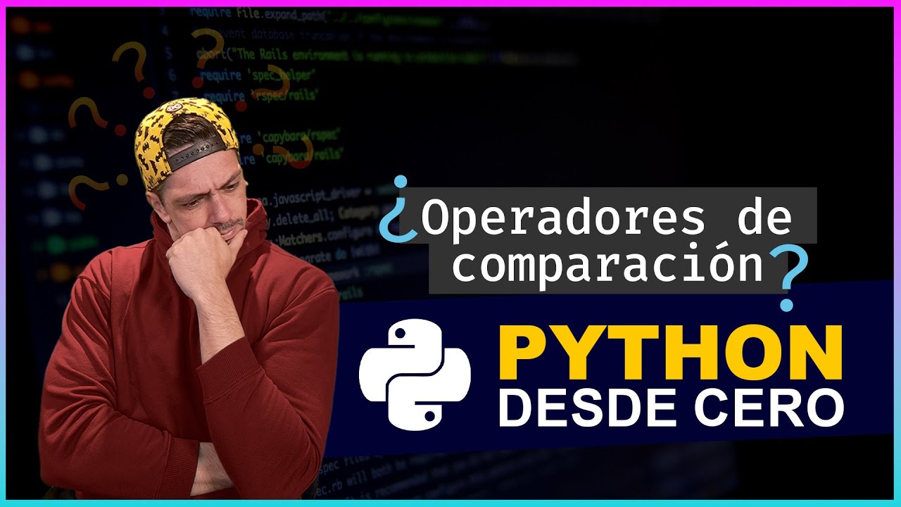 Aprende sobre los operadores de comparacion en Python | Desde cero