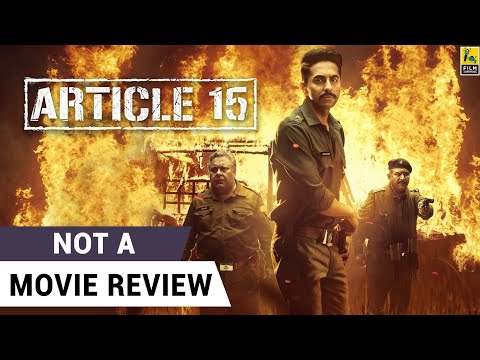 Article 15 | Not A Movie Review | Ayushmann Khurrana | Anubhav Sinha | Film Companion