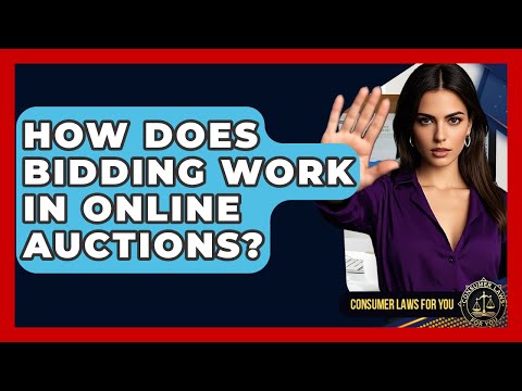 How Does Bidding Work In Online Auctions? - Consumer Laws For You