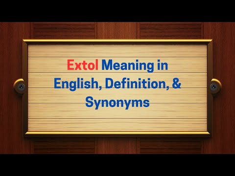 Extol Meaning in English, Definition, & Synonyms | Thesaurus Thrive