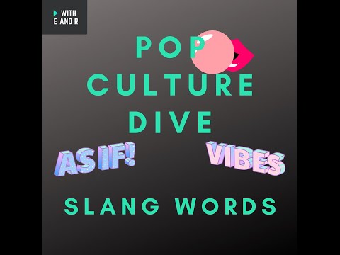 Pop Culture Dive: Slang Words