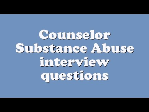 Counselor Substance Abuse interview questions