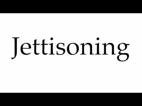 How to Pronounce Jettisoning