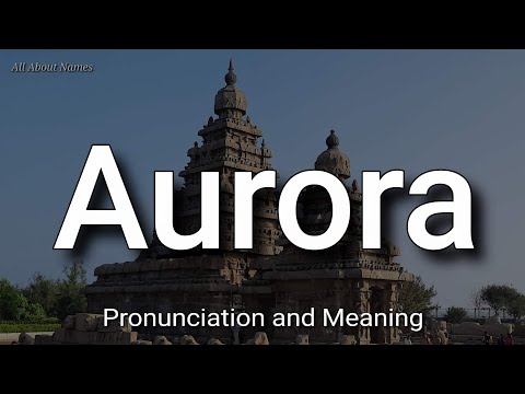 Aurora - Pronunciation and Meaning