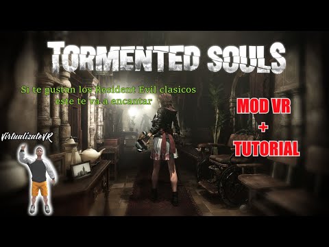 TORMENTED SOULS ⚡(Mod VR)⚡➕ Tutorial instalación 😁